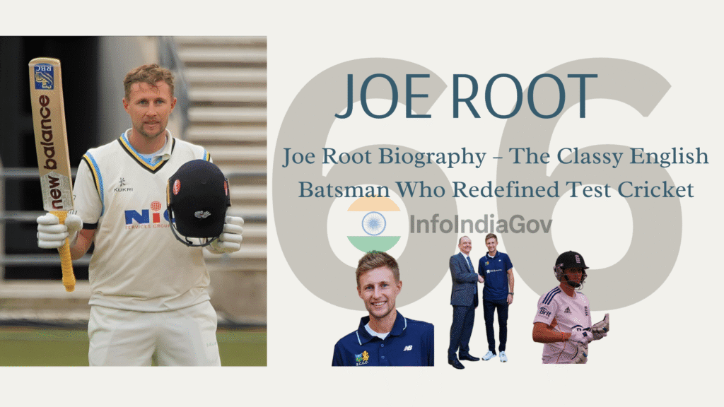 Joe Root 66 Biography: Inside A Legendary Career in Cricket